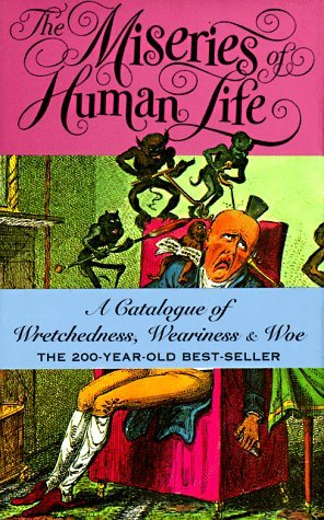 The Miseries of Human Life by James Beresford | Goodreads
