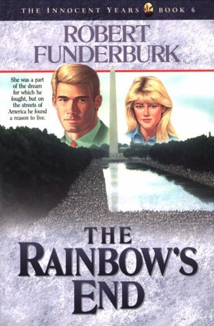 The Rainbow's End (INNOCENT YEARS) by Robert Funderburk | Goodreads