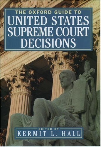 The Oxford Guide to United States Supreme Court Decisions by Kermit L ...