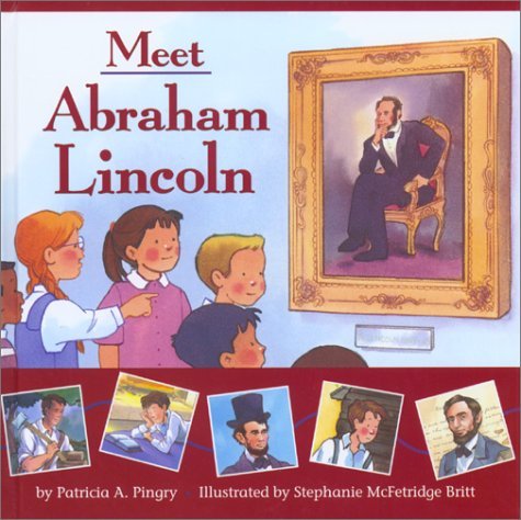 Meet Abraham Lincoln by Patricia A. Pingry | Goodreads
