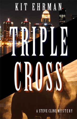 Triple Cross (Steve Cline, #4) by Kit Ehrman | Goodreads