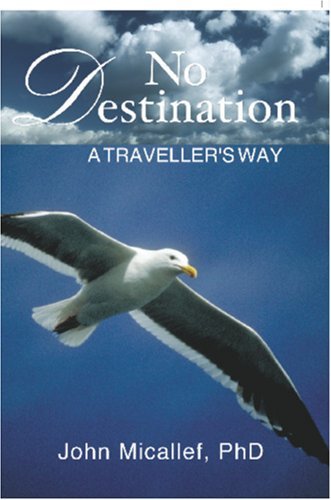 No Destination- A Travellers Way by John Micallef | Goodreads