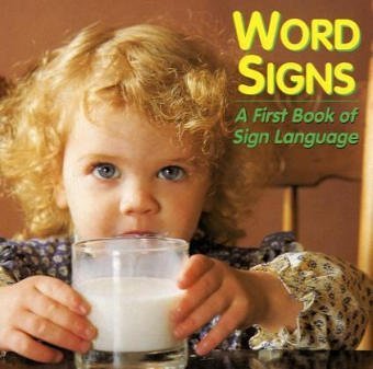 Word Signs: A First Book of Sign Language by Debbie Slier | Goodreads
