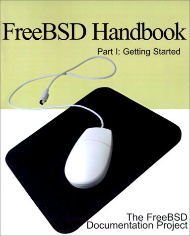Free Bsd Handbook: Part I: Getting Started by FreeBSD Documentation Project | Goodreads