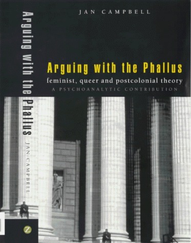 Arguing With the Phallus: Feminist, Queer and Postcolonial Theory: A ...