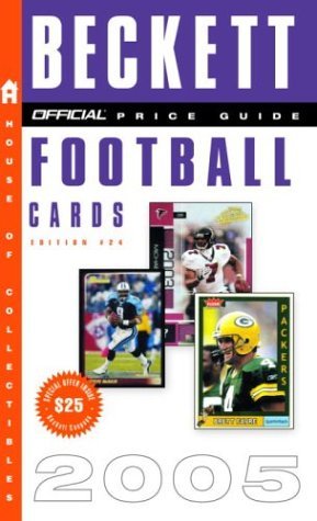 The Official Beckett Price Guide to Football Cards 2005, Edition #24 by ...
