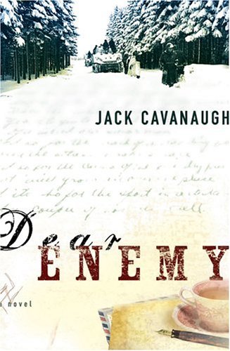 Dear Enemy by Jack Cavanaugh | Goodreads