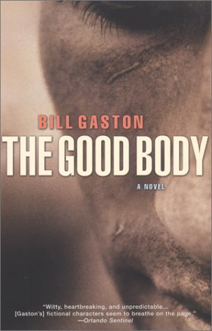 The Good Body by Bill Gaston | Goodreads