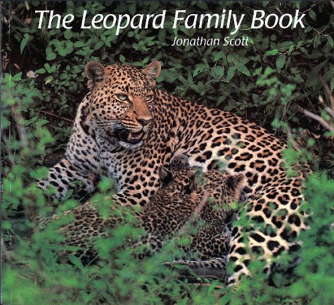The Leopard Family Book (Animal Families) by Jonathan Scott | Goodreads