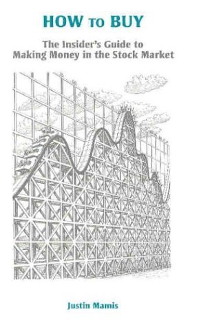 How to Buy: The Insider's Guide to Making Money in the Stock Market by ...