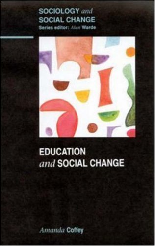 Education & Social Change by Amanda Coffey | Goodreads