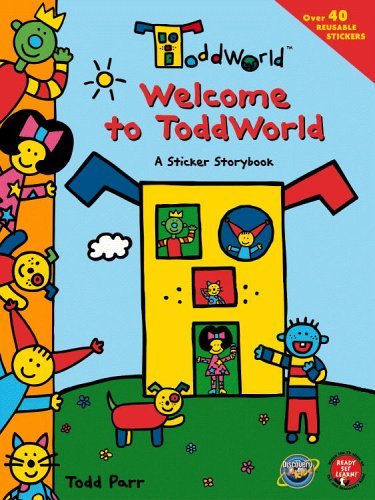 Welcome to ToddWorld: A Sticker Storybook by Todd Parr | Goodreads