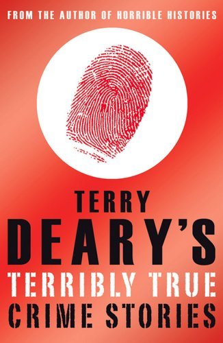 Terry Deary's Terribly True Crime Stories by Terry Deary | Goodreads