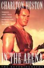 In the Arena: An Autobiography by Charlton Heston | Goodreads