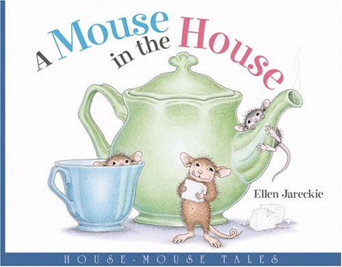 A Mouse in the House by Ellen Jareckie | Goodreads