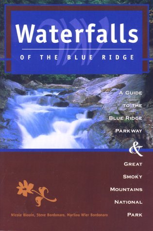 Waterfalls of the Blue Ridge, 2nd: A Guide to the Blue Ridge Parkway ...