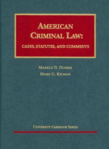 American Criminal Law: Cases, Statutes, and Comments by Markus D ...