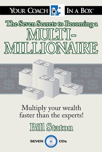 The Seven Secrets to Becoming a Multi-Millionaire: Multiply Your Wealth ...