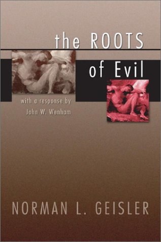 The Roots of Evil by Norman L. Geisler | Goodreads