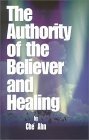 The Authority of The Believer and Healing by Ché Ahn | Goodreads