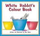 White Rabbit's Colour Book by Alan Barker | Goodreads