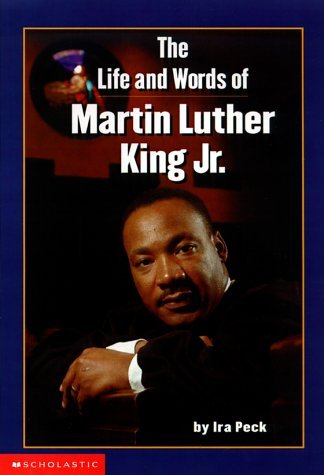 The Life And Words Of Martin Luther King Jr. by Ira Peck | Goodreads