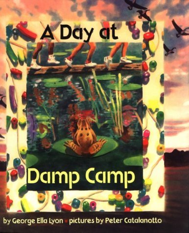 A Day at Damp Camp by George Ella Lyon | Goodreads