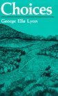 Choices (New Books For New Readers) by George Ella Lyon | Goodreads