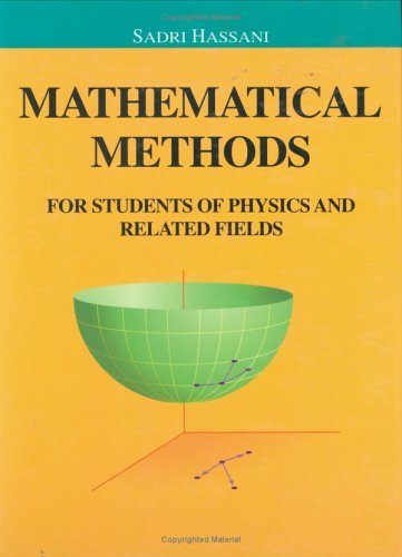Mathematical Methods: for Students of Physics and Related Fields by Sadri Hassani | Goodreads