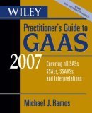 Wiley Practitioner's Guide to Gaas 2007: Covering All Sass, Ssaes ...