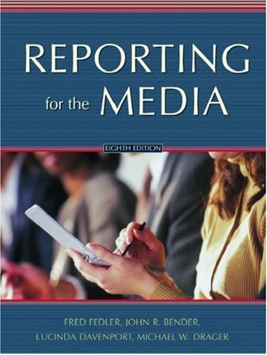Reporting for the Media by Fred Fedler | Goodreads