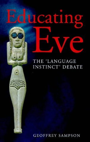 Educating Eve: The Language Instinct Debate by Geoffrey Sampson | Goodreads