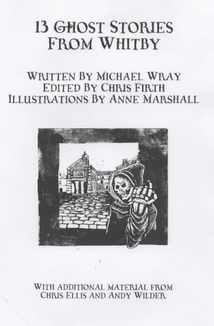 13 Ghost Stories from Whitby by Michael Francis Wray | Goodreads