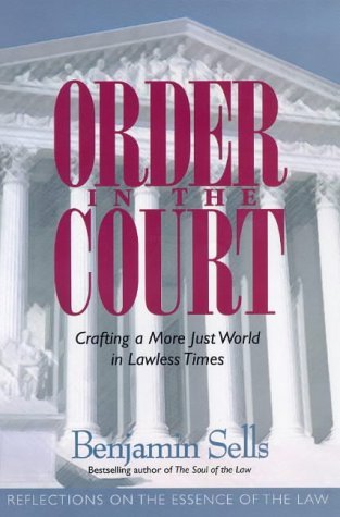 Order in the Court: Crafting a More Just World in Lawless Times by ...