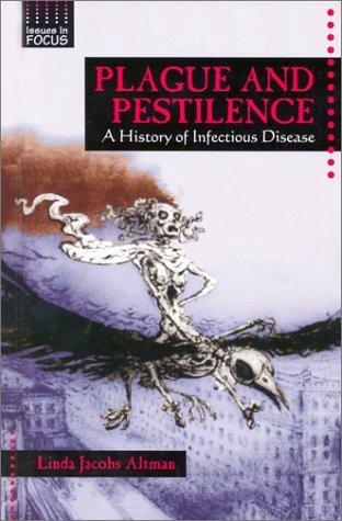 Plague and Pestilence: A History of Infectious Disease by Linda Jacobs ...