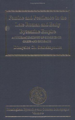 Famine and Pestilence in the Late Roman and Early Byzantine Empire: A ...