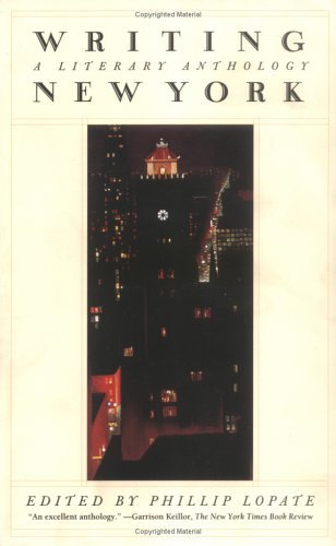 Writing New York: A Literary Anthology by Phillip Lopate | Goodreads