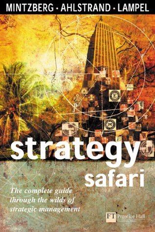 Strategy Safari: The complete guide through the wilds of strategic ...