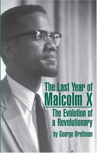 The Last Year of Malcolm X: The Evolution of a Revolutionary by George ...