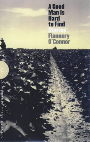 A Good Man is Hard to Find: Stories by Flannery O'Connor | Goodreads