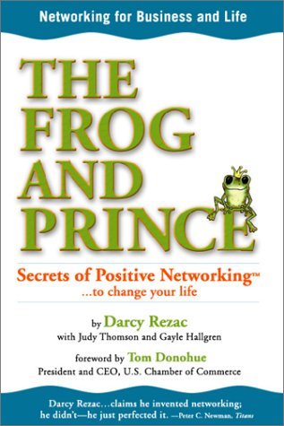 The Frog And Prince: Secrets Of Positive Networking To Change Your Life ...