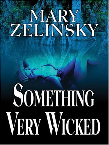 Something Very Wicked by Mary Zelinsky | Goodreads