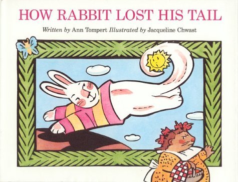 How Rabbit Lost His Tail by Ann Tompert | Goodreads