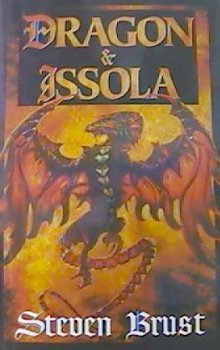 Dragon & Issola (Vlad Taltos, #8-9) by Steven Brust | Goodreads