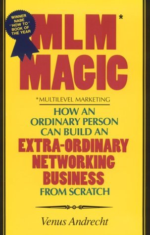 MLM Magic : How an Ordinary Person Can Build an Extraordinary Network ...