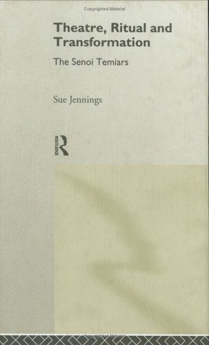 Theatre, Ritual and Transformation: The Senoi Temiars by Sue Jennings ...