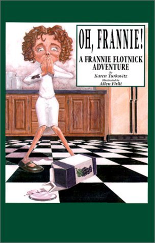 Oh, Frannie! A Frannie Flotnick Adventure by Karen Turkovitz | Goodreads