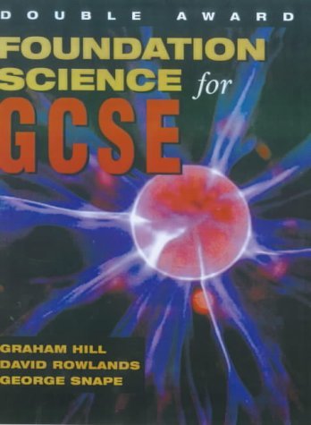 Foundation Science for Gcse: Double Award by Graham C. Hill | Goodreads