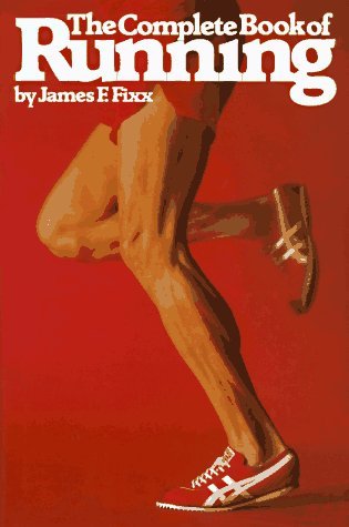The Complete Book of Running by James Fixx | Goodreads