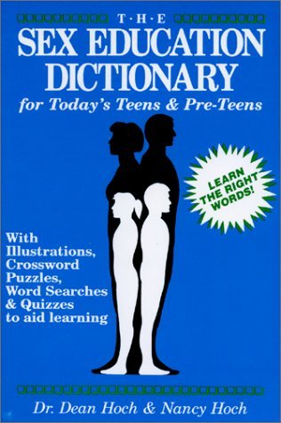 The Sex Education Dictionary for Today's Teens & Pre-Teens by Nancy Hoch | Goodreads